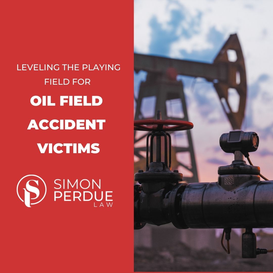 Leveling the Playing Field for Oil Field Accident Victims